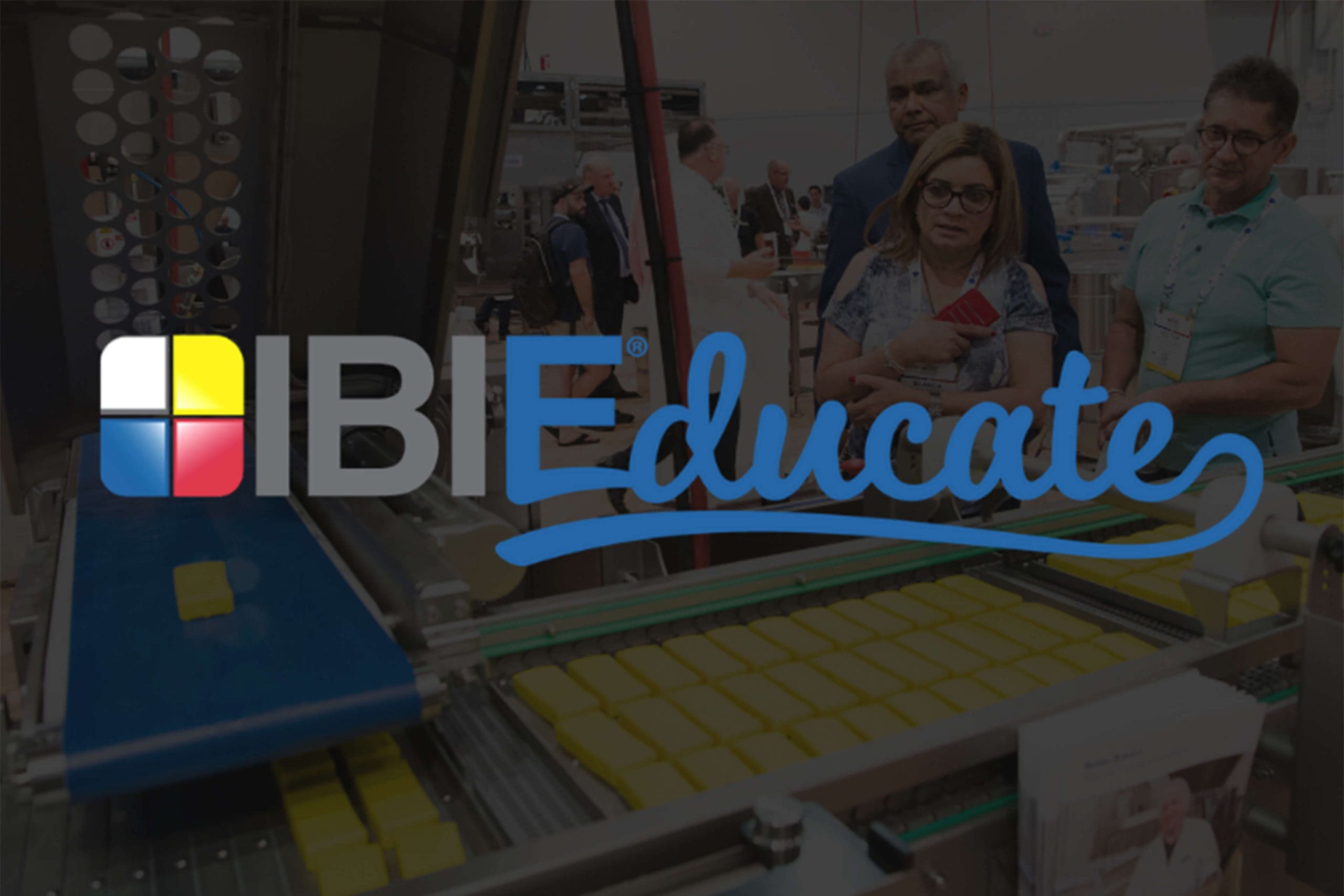 IBIE to deliver a new education event: IBIEducate 2021 - Commercial Baking