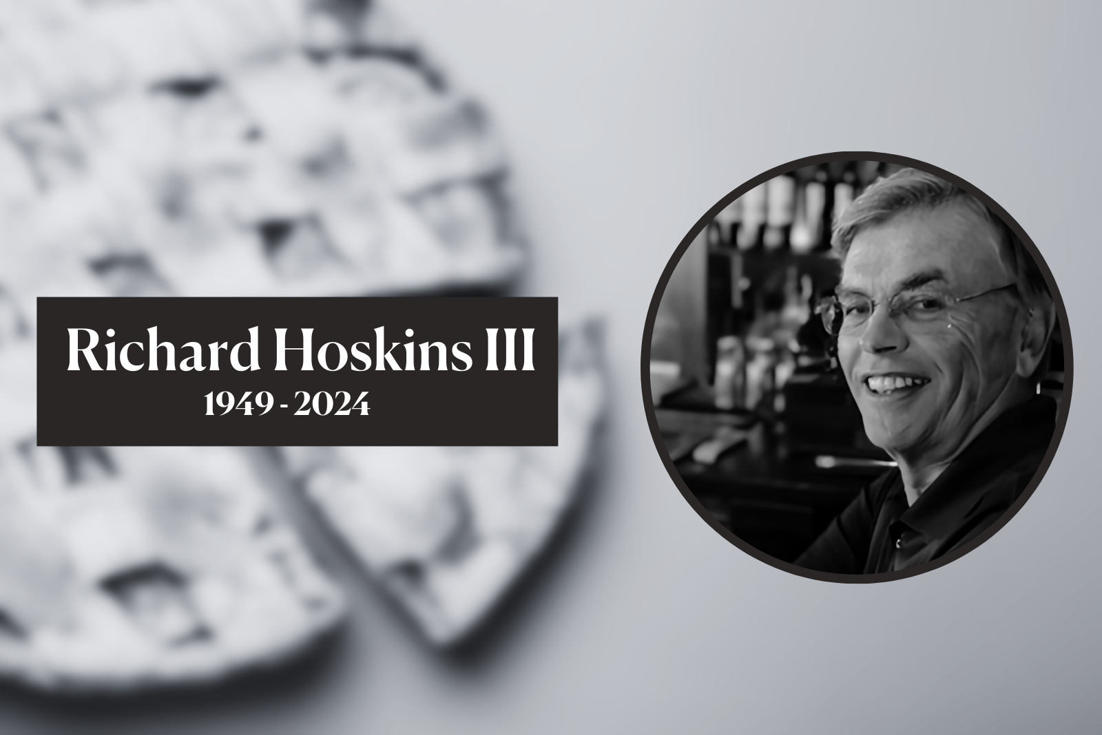 In Memoriam: Richard ‘the Pie Guy’ Hoskins III - Commercial Baking